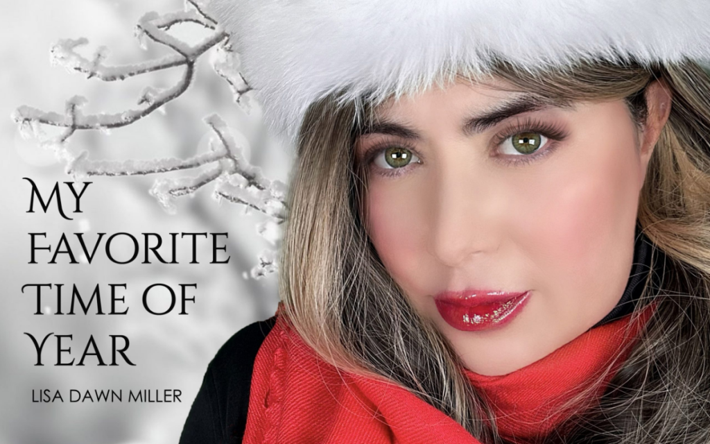Celebrating the Season: Lisa Dawn Miller Releases "My Favorite Time of ...